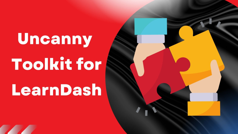 Uncanny Toolkit for LearnDash Review - 2025