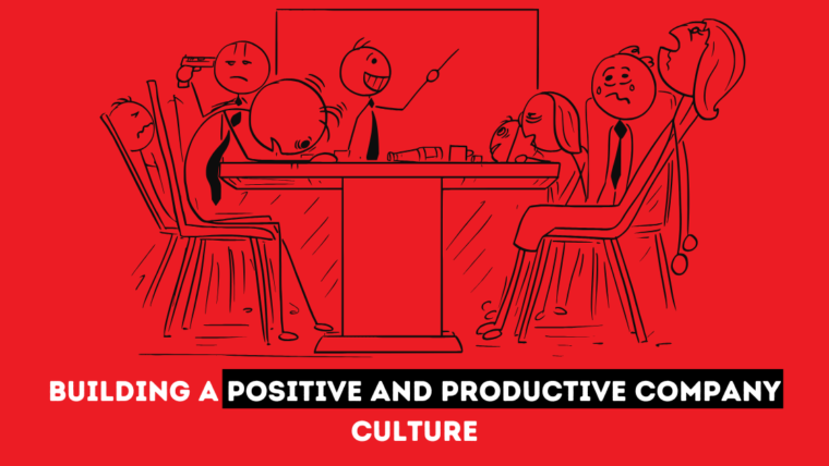 Building a Positive and Productive Company Culture