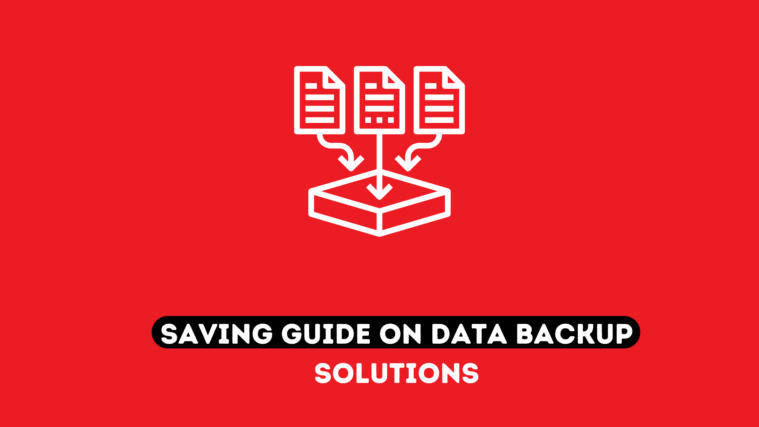 Saving Guide on Data Backup Solutions - StartupNoon 🚀